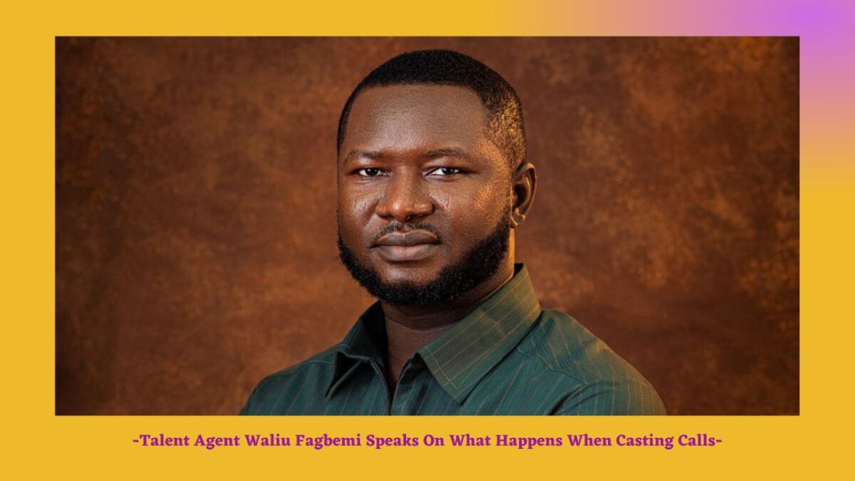 Talent Agent Waliu Fagbemi Speaks On What Happens When Casting Calls ...