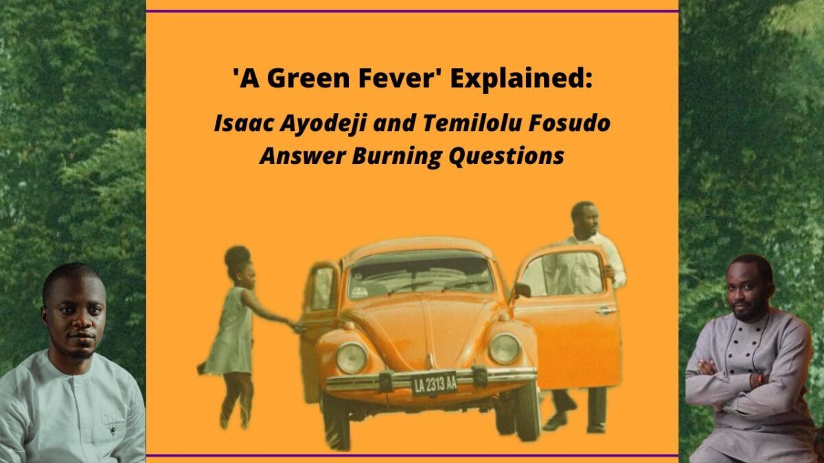 'A Green Fever' Explained: Isaac Ayodeji and Temilolu Fosudo Answer ...