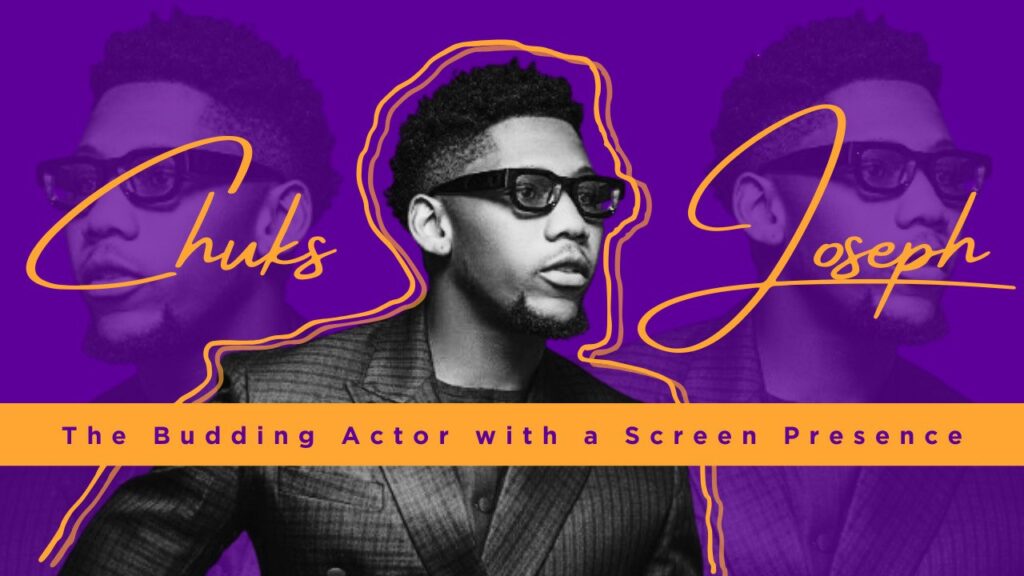 How Chuks Joseph Became Nollywood's New Villain Everyone Hates To Love ...